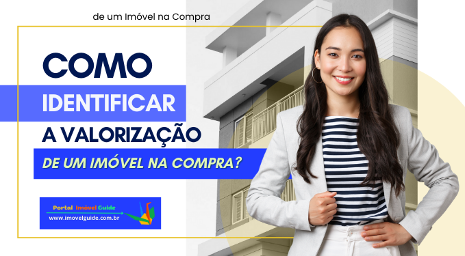 Como Identificar a Valorização de um Imóvel na Compra? | Imóvel Guide