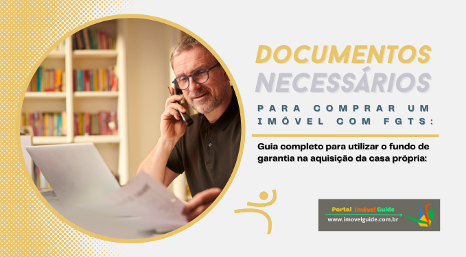 Documentos Necessários para Comprar um Imóvel com Fgts: | Imóvel Guide