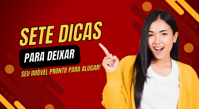 Sete Dicas para Deixar Seu Imóvel Pronto para Alugar! - Imóvel Guide